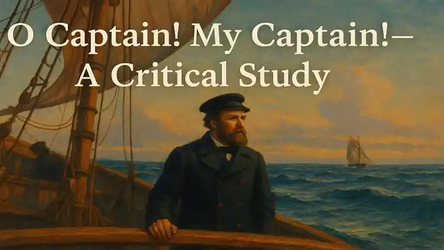 Poem O Captain! My Captain!—Summary And Critical Analysis